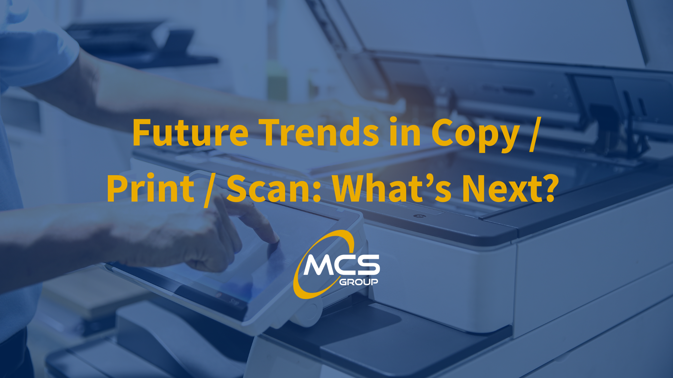 Future Trends in Copy / Print / Scan: What’s Next?