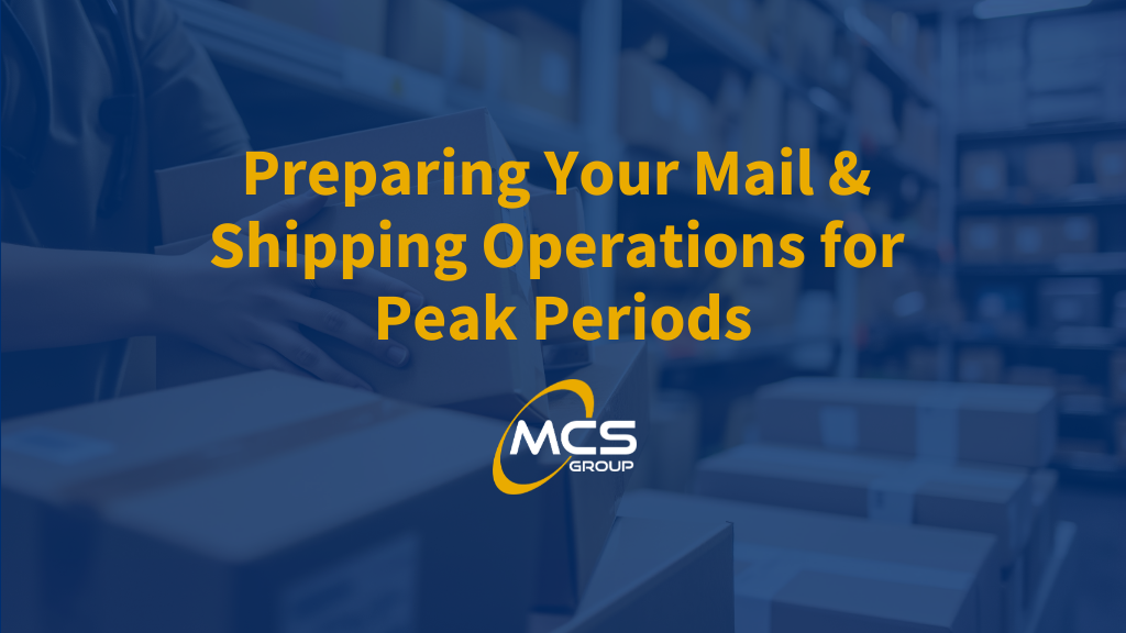 Preparing Your Mail & Shipping Operations for Peak Periods